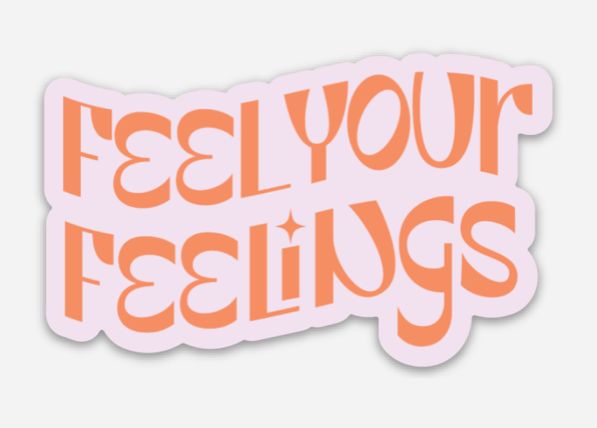 Feel Your Feelings Sticker – JZD